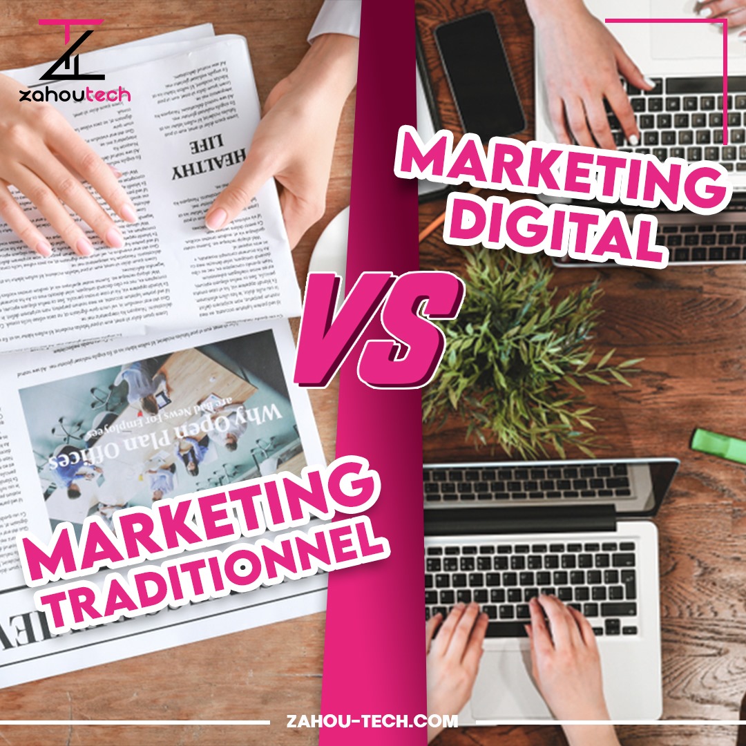 Marketing Digital vs Marketing Traditionnel - Zahou Tech